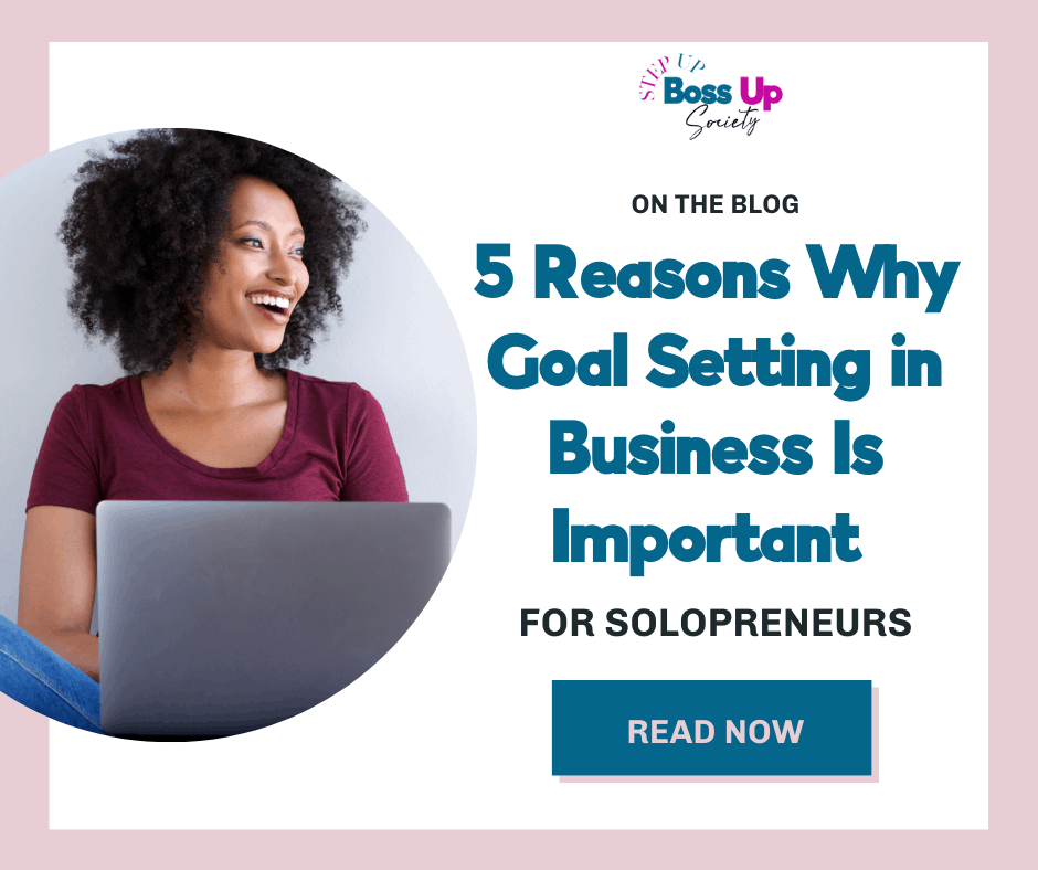 5 Reasons Why Goal Setting In Business Is Important For Solopreneurs ...