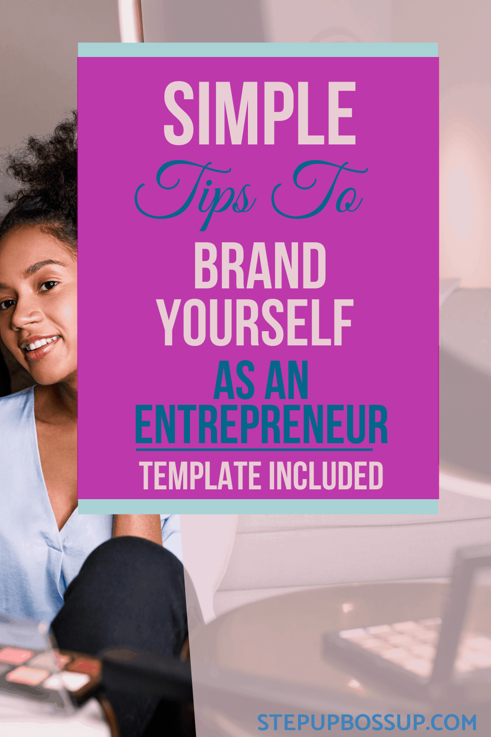 How To Brand Yourself As An Entrepreneur - Step Up Boss Up Society ...