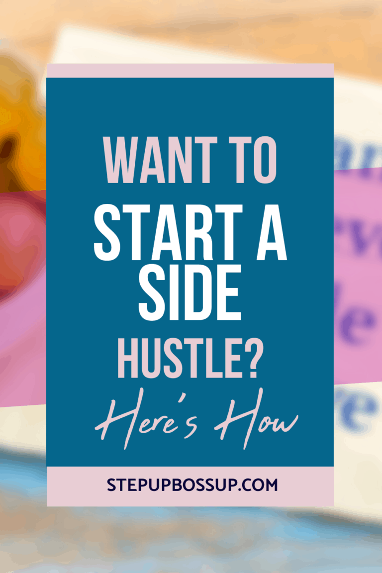 The Ultimate Guide To Starting A Side Hustle - Step Up Boss Up Society ...